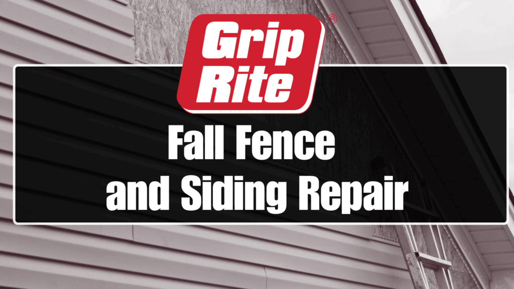 Fall Fence and Siding Repair - Grip-Rite
