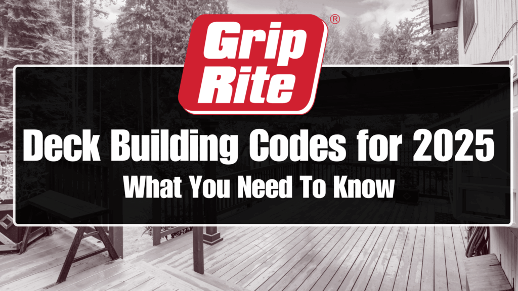 Deck Building Codes for 2025- What You Need to Know - Grip-Rite